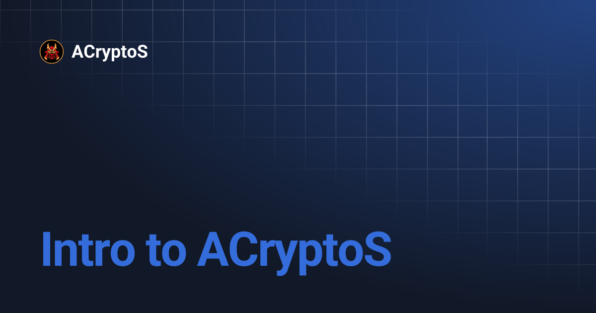 Intro to ACryptoS | ACryptoS